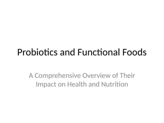 Probiotics_and_Functional_Foods_Detailed.pptx
