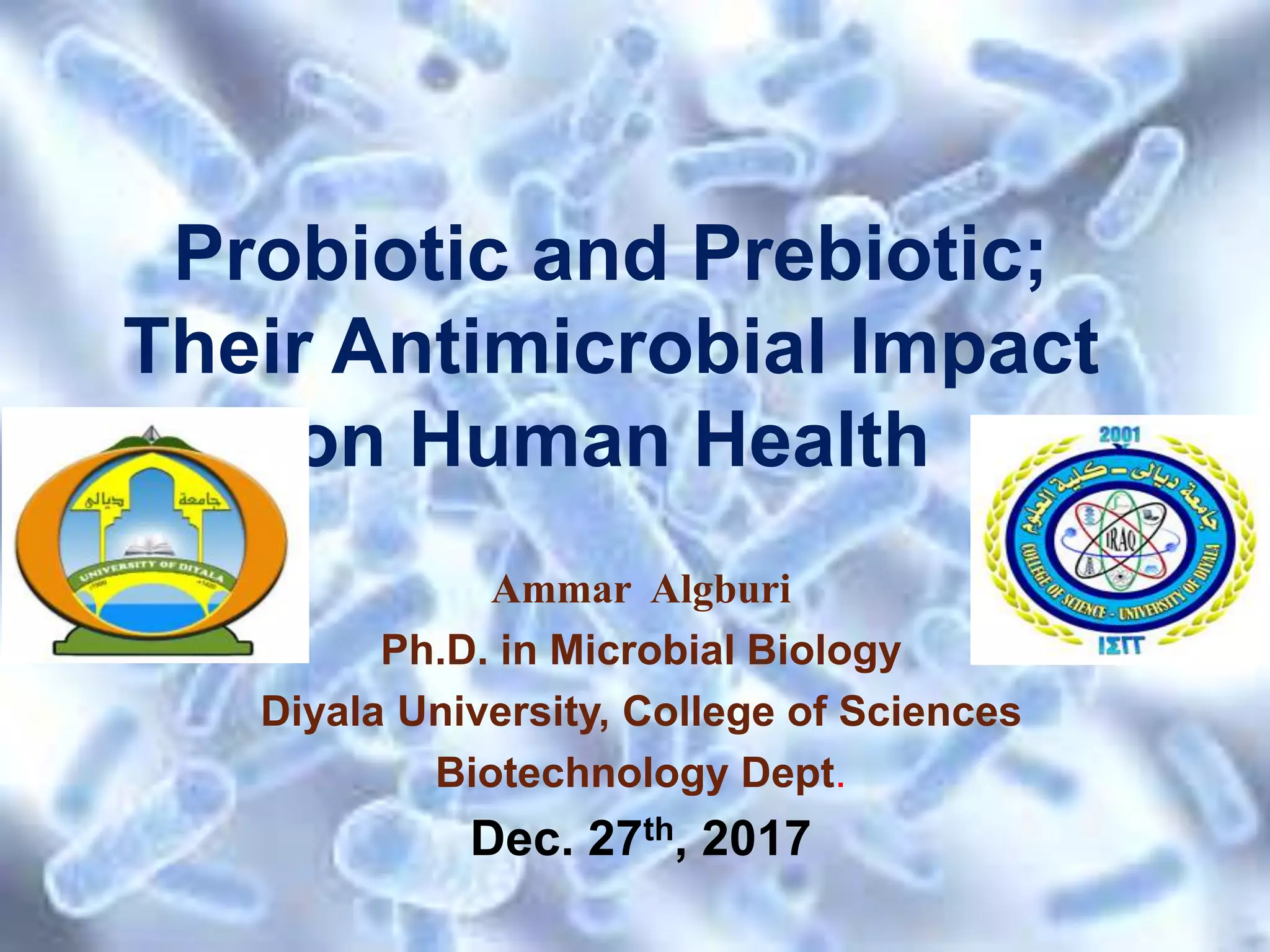 Probiotic and Prebiotic; Their Antimicrobial effect | PPT