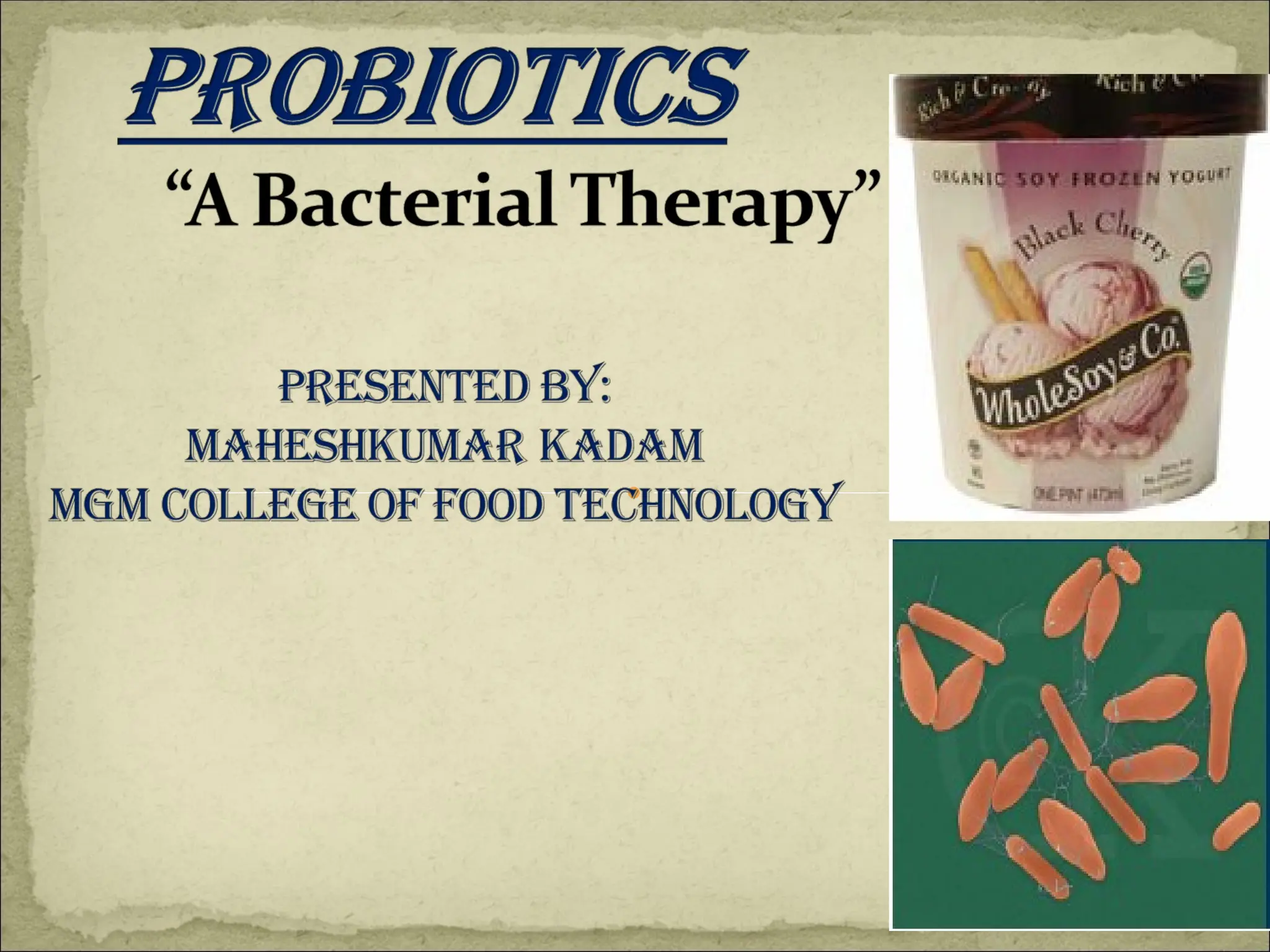 Probiotics “A Bacterial Therapy microbes | PPT