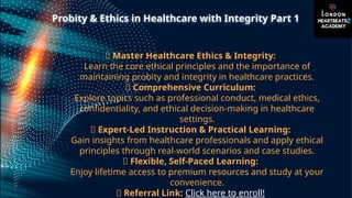 Probity & Ethics in Healthcare with Integrity – Part 1 – London ...