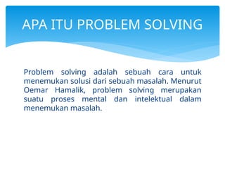 Pemecahan masalah atau problem solving.. | PPTX