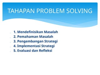 Pemecahan masalah atau problem solving.. | PPTX