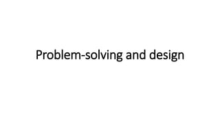 Problem-solving and design 1.pptx