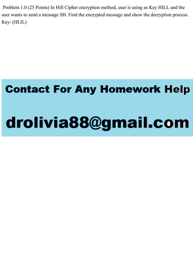 Problem 1.0 (25 Points) In Hill Cipher encryption method, user is usi.pdf Problem 1.0 (25 Points) In Hill Cipher encryption method, user is usi.pdf
