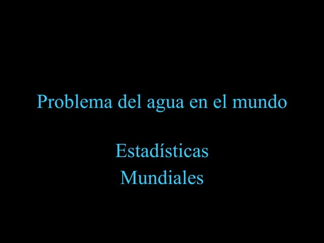 Problema Del Agua En El Mundo | PPT