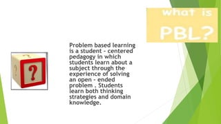 Problem based learning | PPT