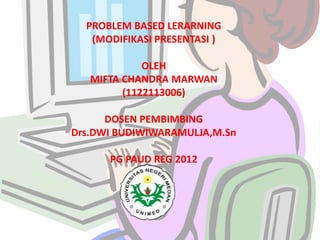 Problem based leraning oleh Miftha Chandra Marwan | PPTX