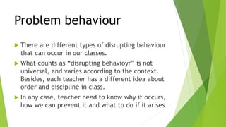 Problem behaviour and what to do about it | PPT