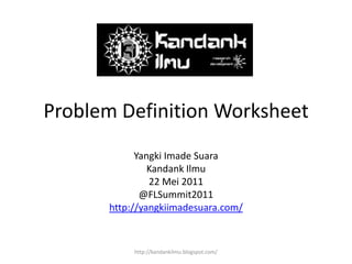 Problem Definition Worksheet by Yangki Imade Suara | PPTX