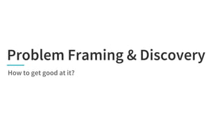 Problem Framing before Problem Solving | PPT