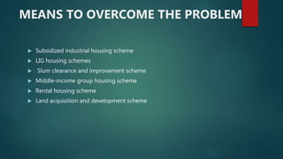 Problem of urban housing, slums and there solutions | PPTX