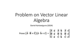 Problem on Vector Linear Algebra: Vector Algebra Identity | PPTX