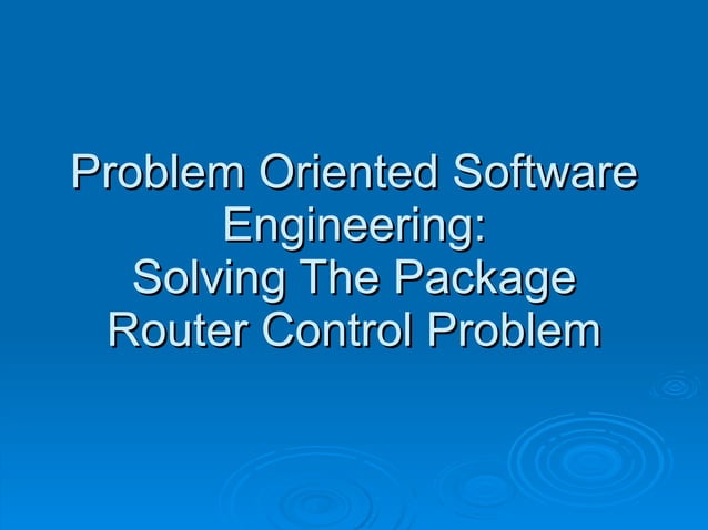 Problem oriented software engineering01 | PPT | Programming Languages | Computing
