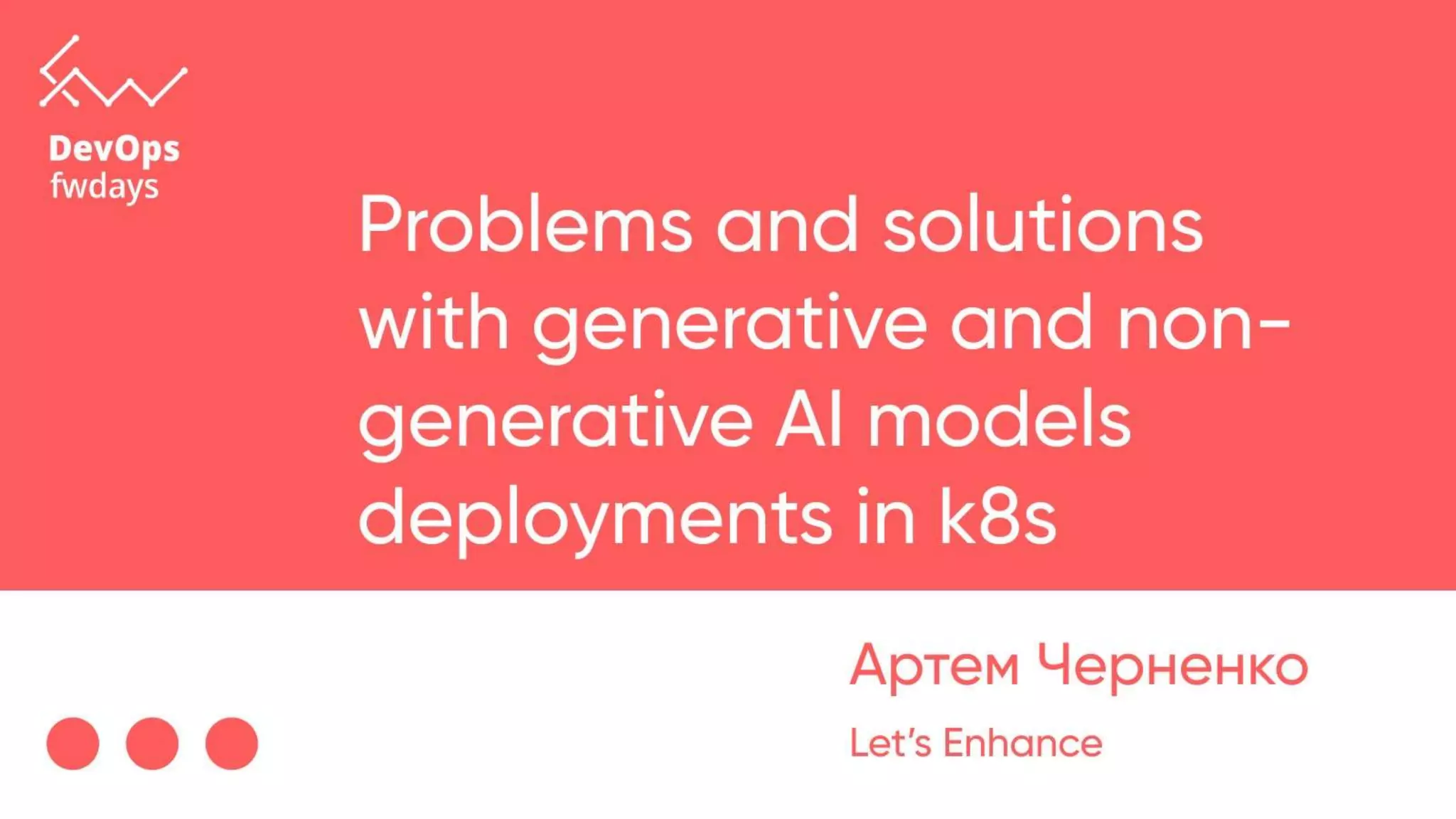 "Problems and solutions with generative and non-generative AI models deployments in k8s", Artem ...