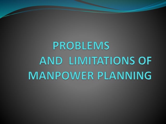 Problems and limitations of manpower planning | PPTX | Human Resources ...