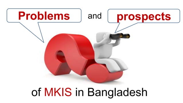 Problems and prospects of mkis in Bangladesh | PPTX