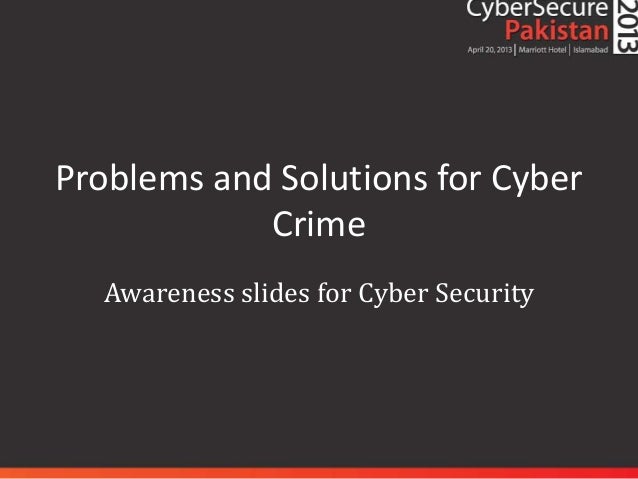 Problems and Solution for Cyber Crime | CSP '13