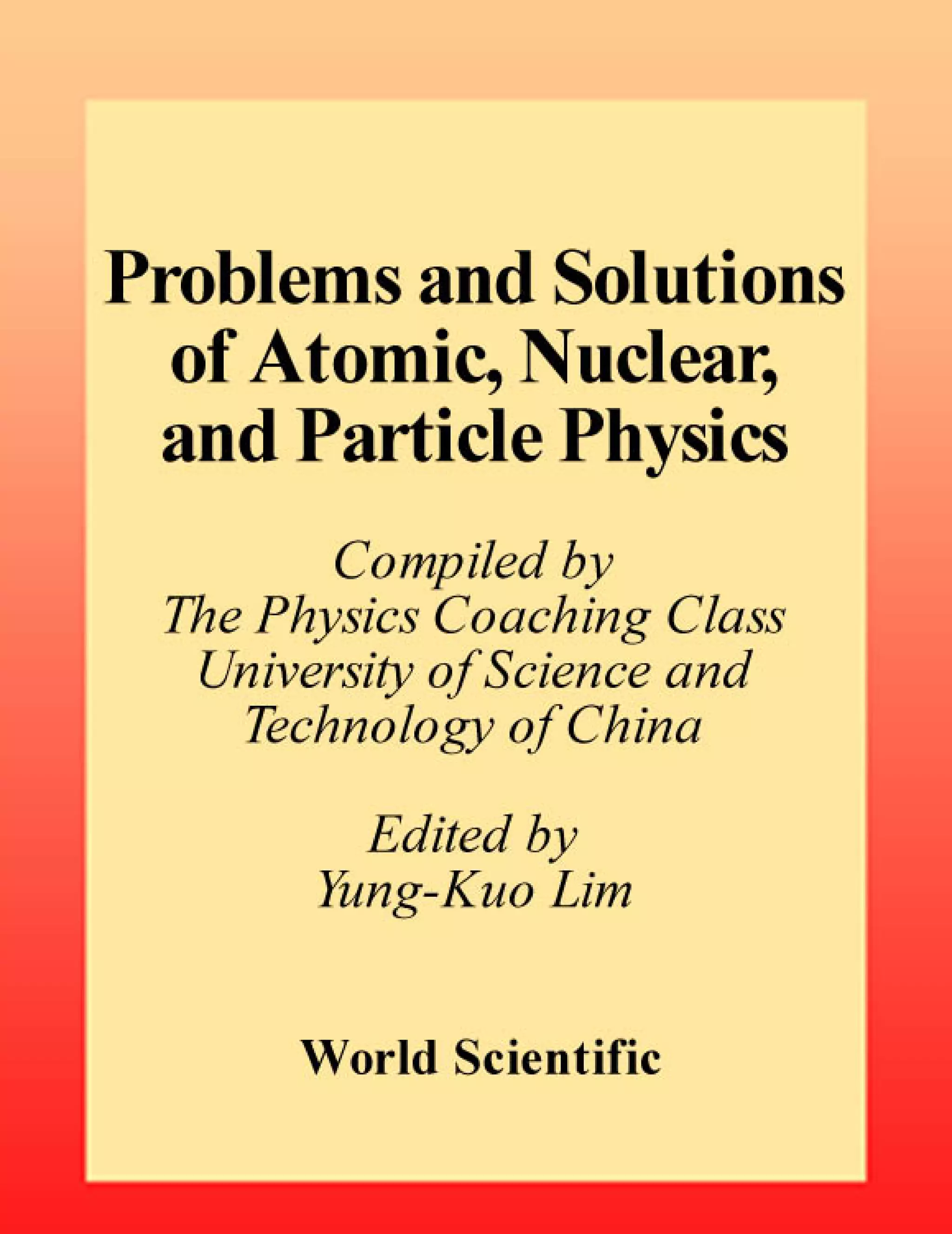 Problems and solutions on atomic, nuclear, and particle physics kuo lim ...