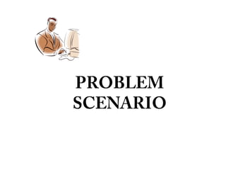 Problem scenario ila | PPT