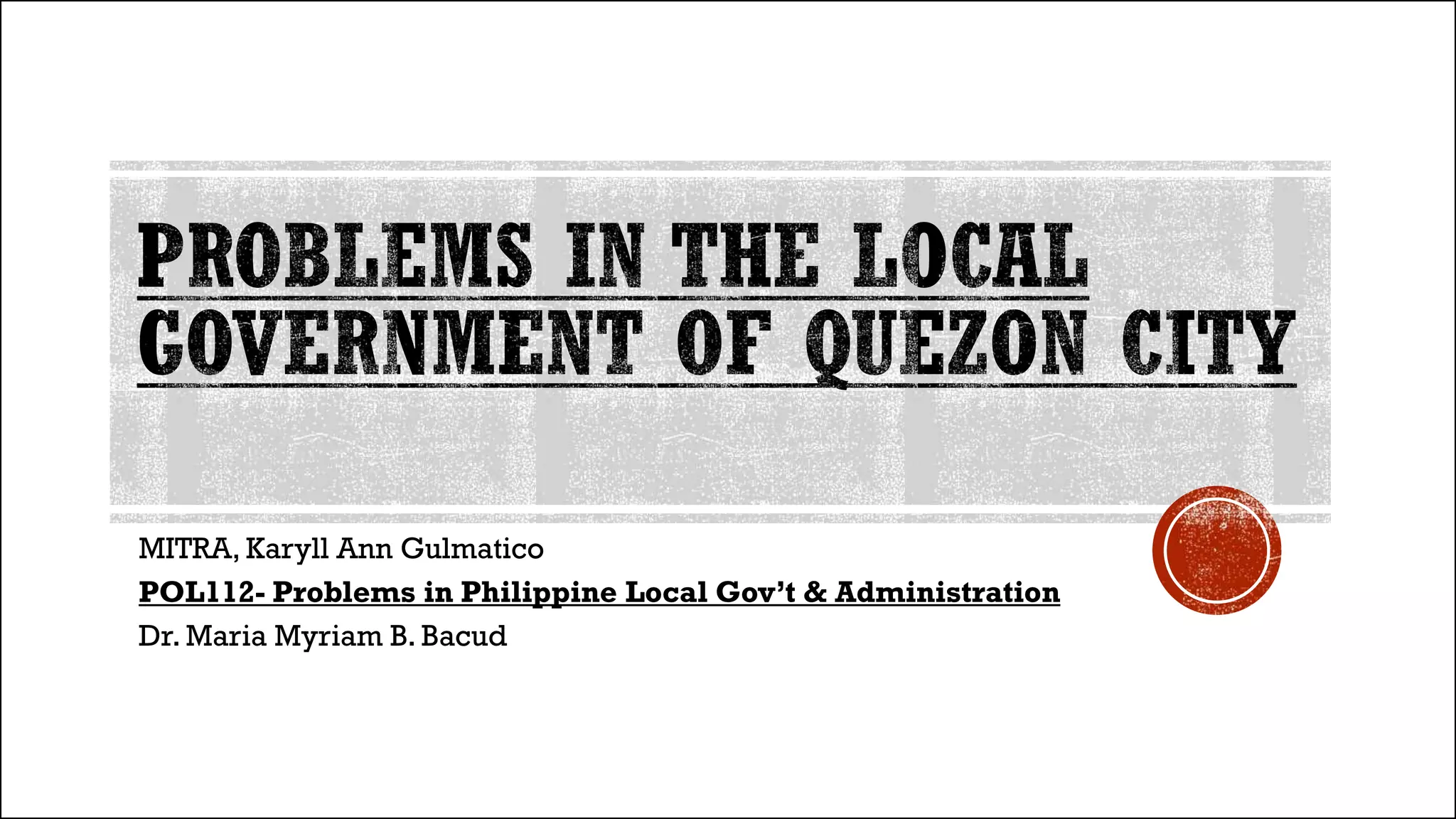 Problems in the Local Gov't of Quezon City | PPT