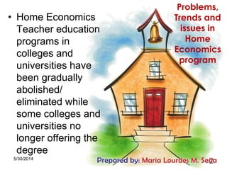 Problems, issues, trends in home economics prog. | PPTX