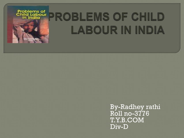 PROBLEMS OF CHILD LABOUR IN INDIA | PPT