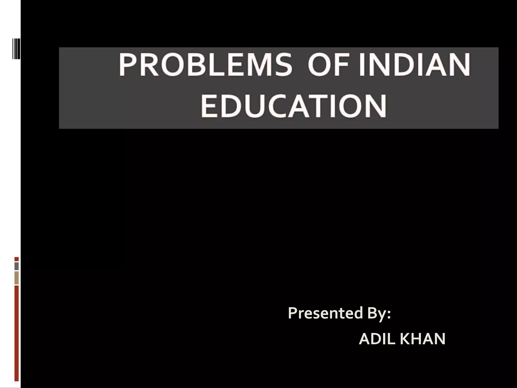 PROBLEMS OF INDIAN EDUCATION | PPTX