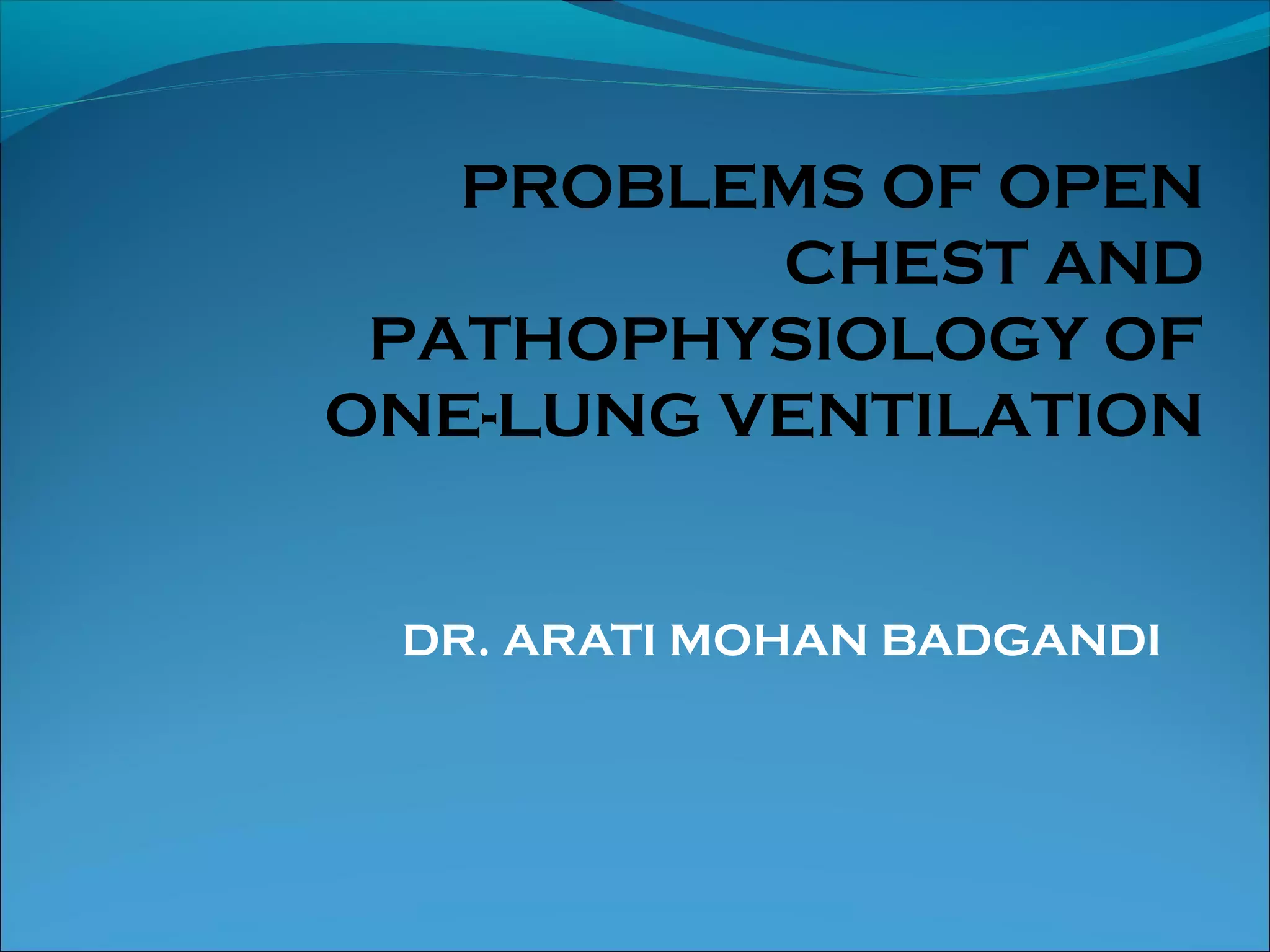 Anaesthetic problems of open chest and pathophysiology of one lung ...