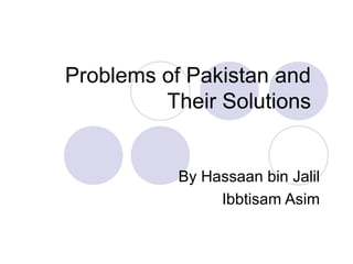 Problems of pakistan and their solutions | PPT