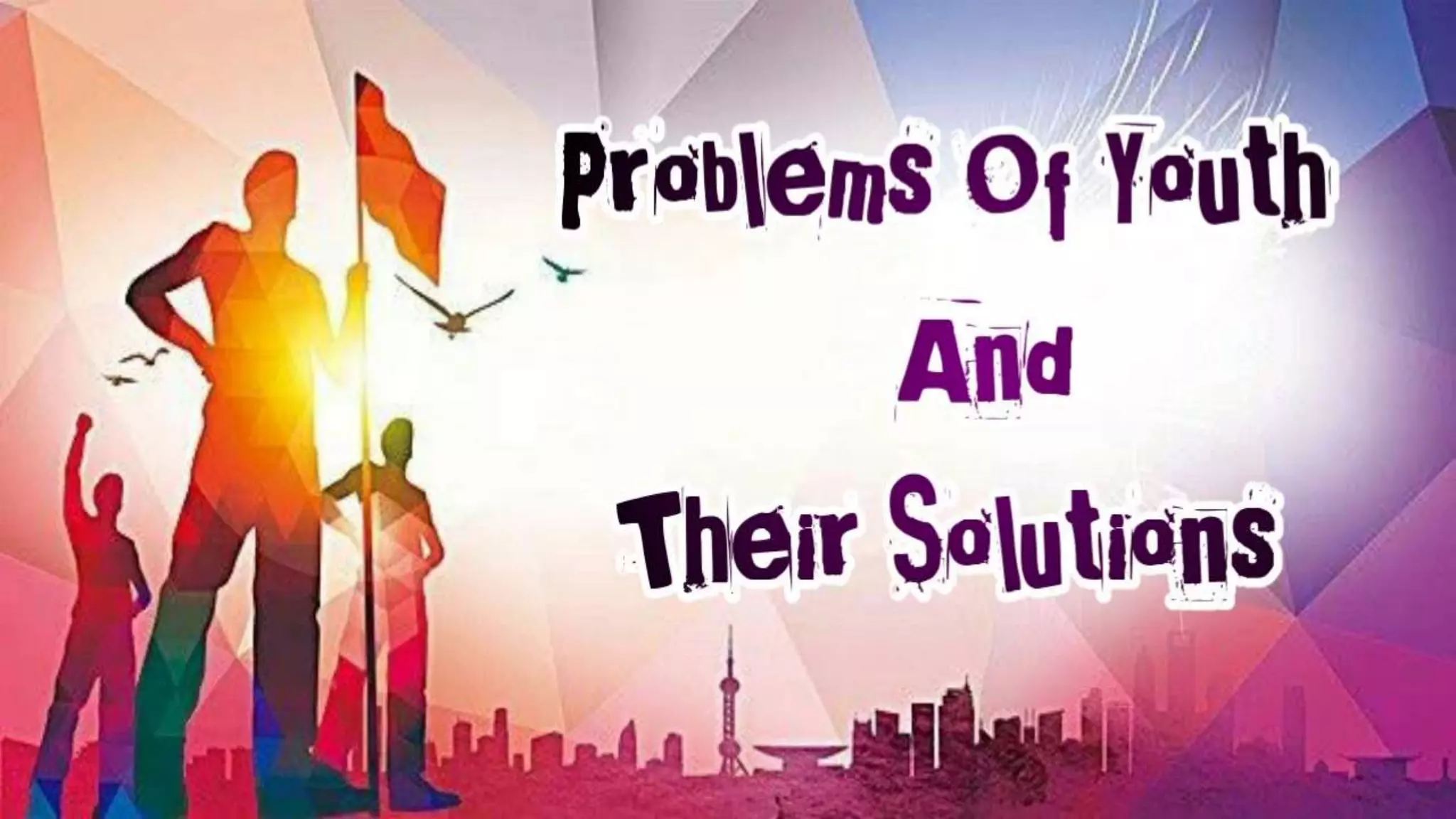 Problems of youth and their solutions | PPTX