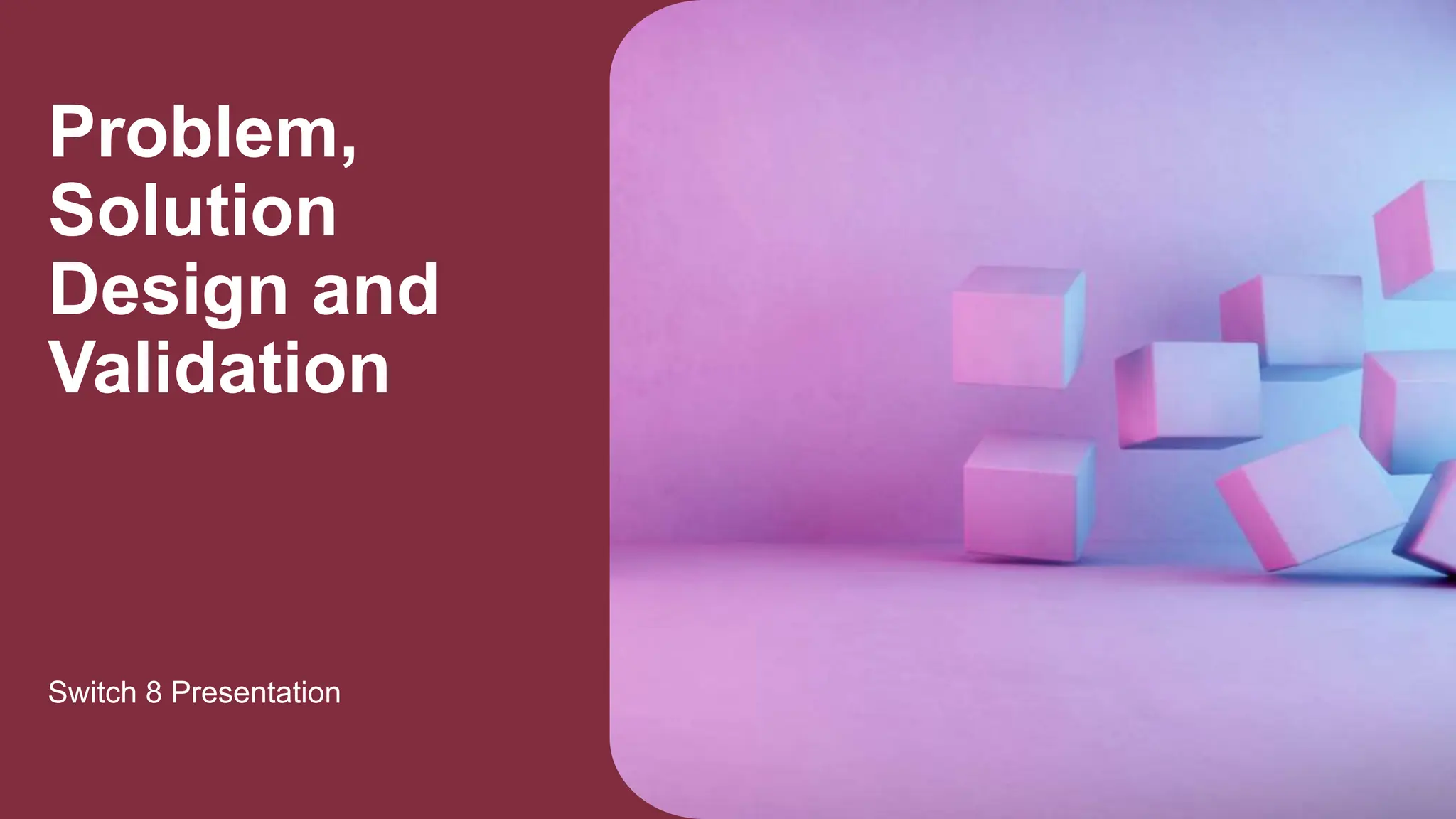 Problem, Solution Design and Validation.pptx