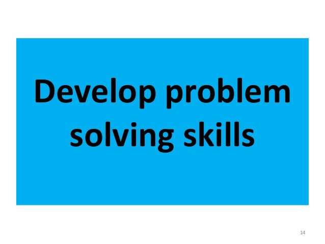 developing problem solving skills