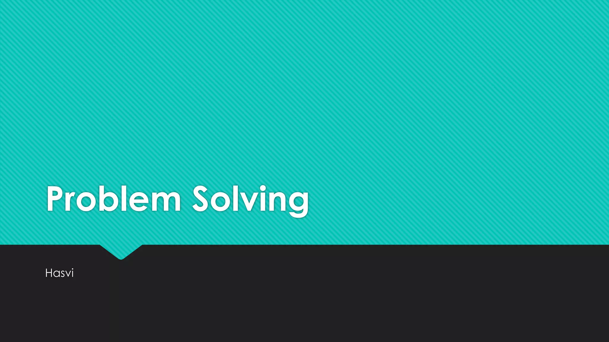 Problem solving | PPTX