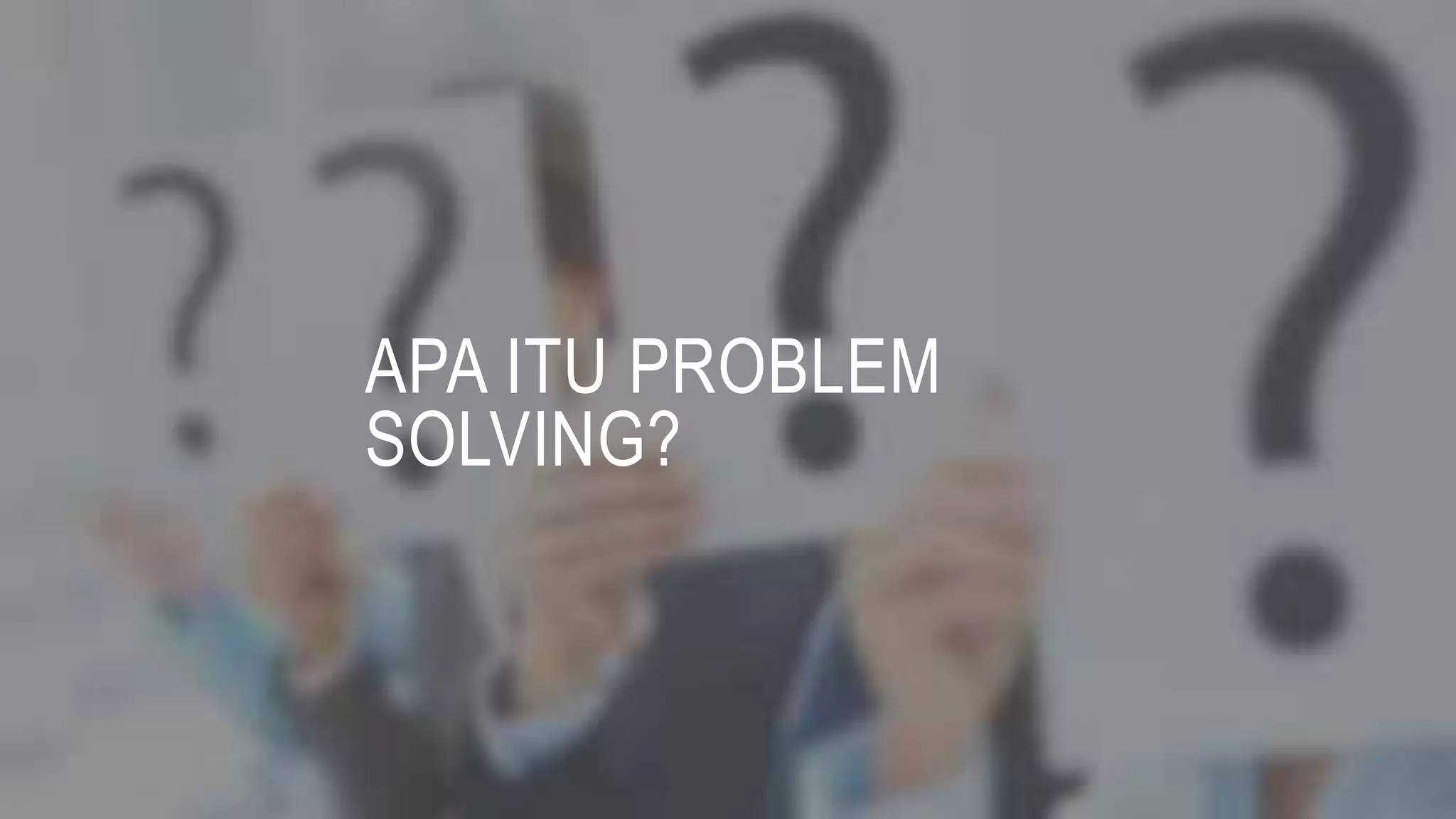 Problem solving | PPTX