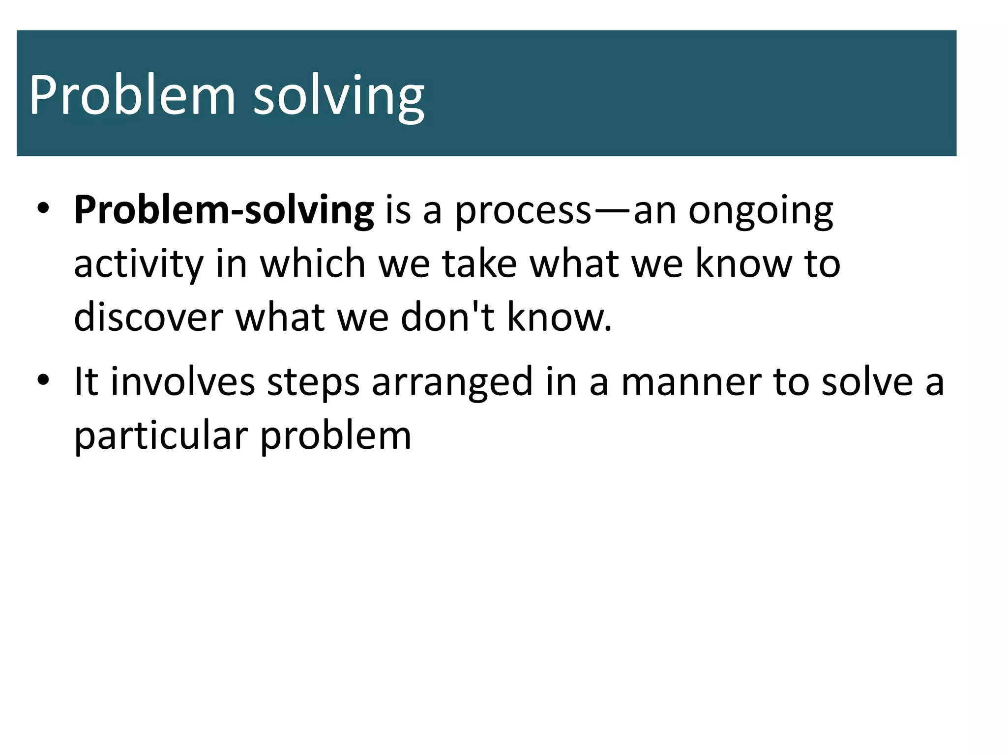 Problem solving | PPTX | Programming Languages | Computing