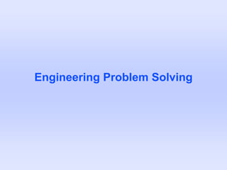 ProblemSolving for engineering presentation.ppt
