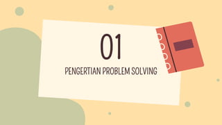 Problem Solving (pemecahan masalah) dalam bekerja | PPT