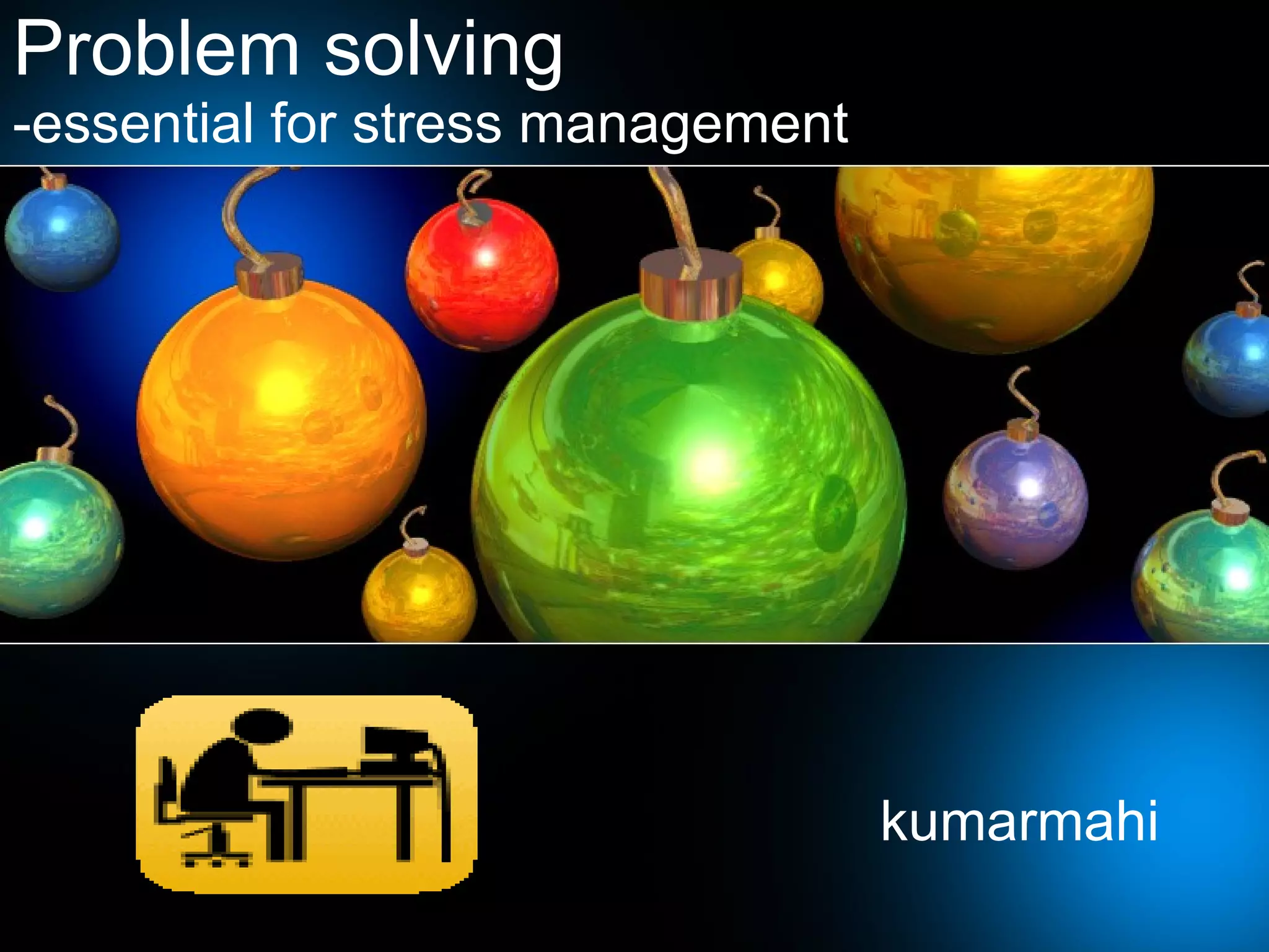 Problem Solving Essential For Stress Management | PPT