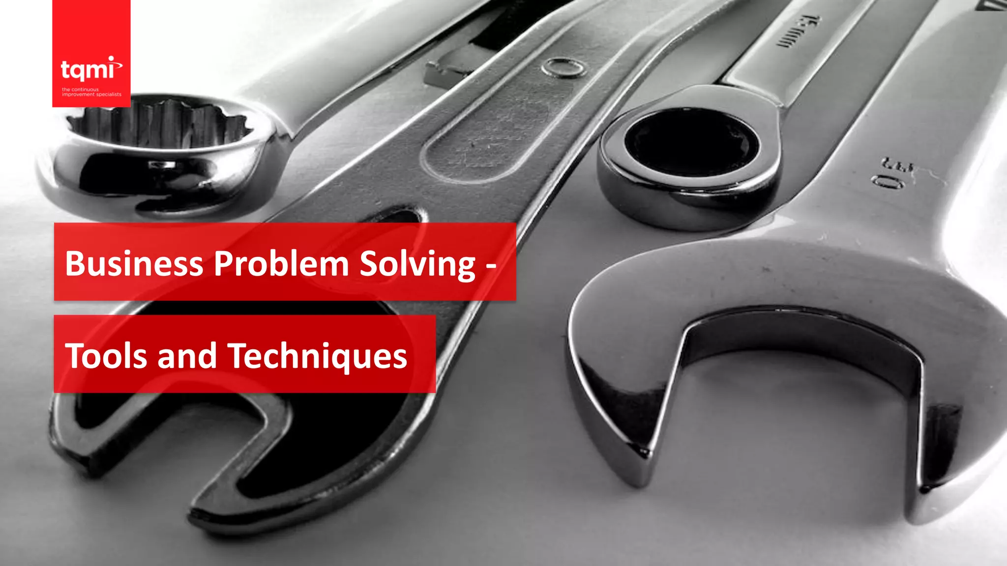 Problem Solving Tools and Techniques by TQMI | PPT