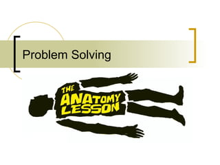 The Anatomy of Problem Solving | PPT
