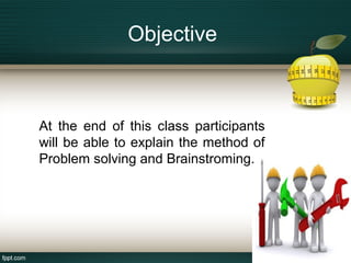 Problem solving and brainstroming | PPT