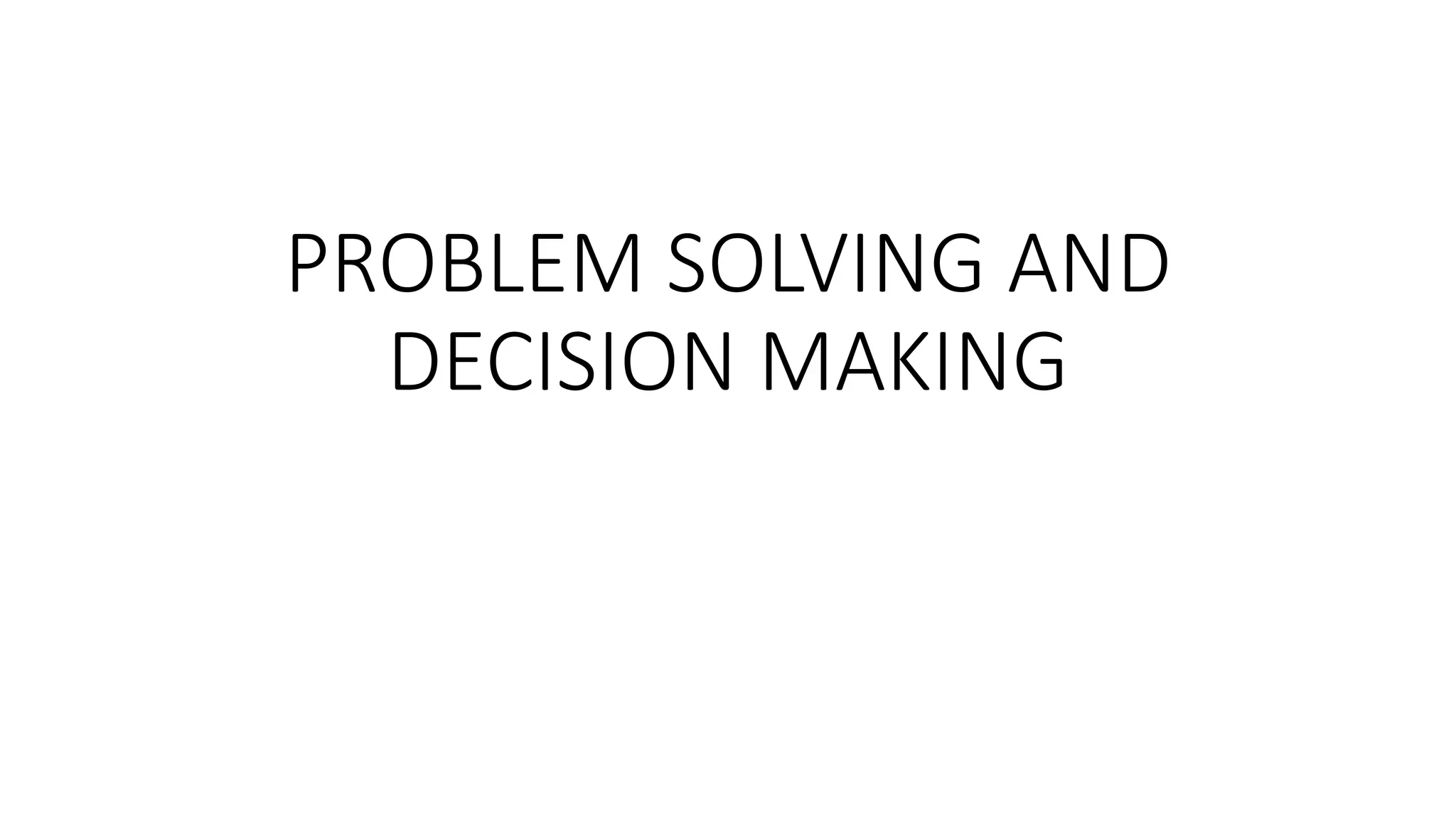 PROBLEM SOLVING AND DECISION MAKING.pptx