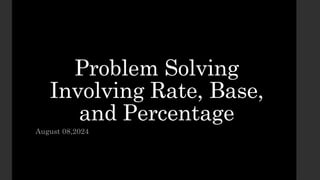 Problem Solving Involving Rate, Base, and.pptx