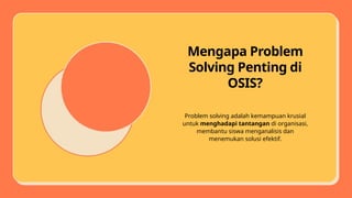 Problem Solving OSIS Sekolah Menengah Atas.pptx