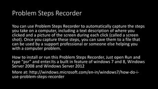 Problem steps recorder for windows which can be used when AX 2012 Task Recorder is not working | PPT