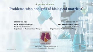 Problems with analysis of biological matrices | PPTX
