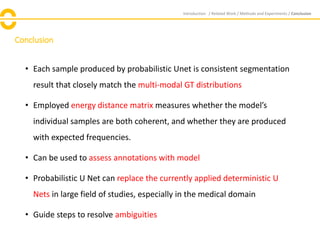 A Probabilistic U-Net for Segmentation of Ambiguous Images | PPT