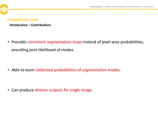 A Probabilistic U-Net for Segmentation of Ambiguous Images | PPT