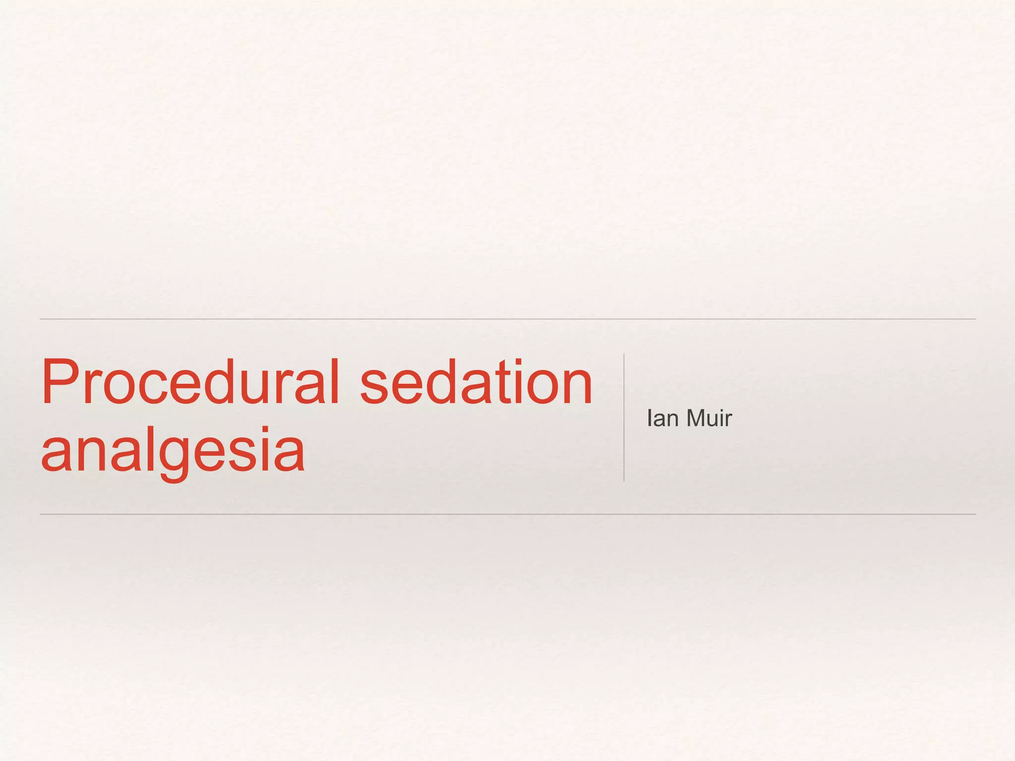 Procedural sedation and analgesia | PPTX