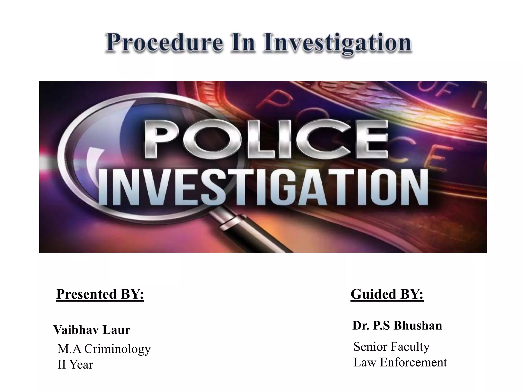 Procedure of investigation (Indian Perspective) | PPTX
